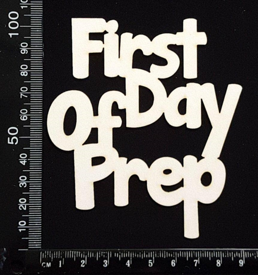 First Day of Prep - White Chipboard – Whichcraft Do You Do